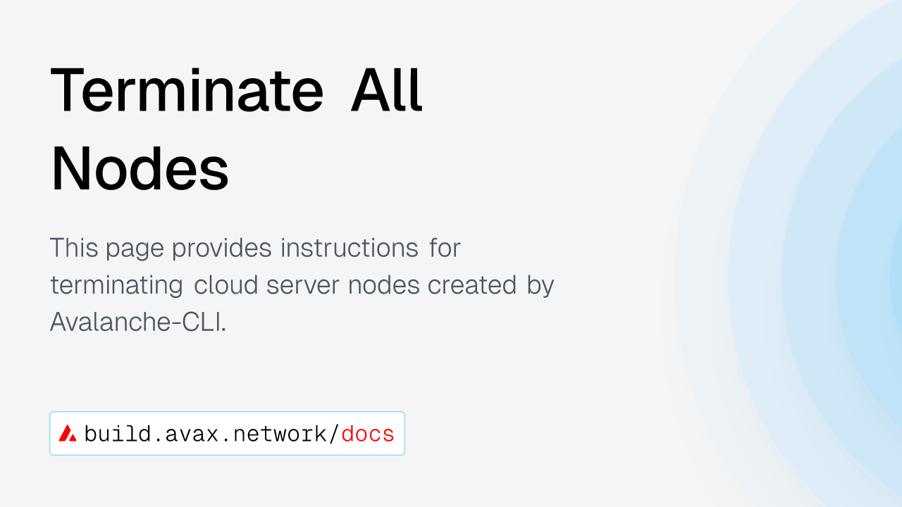 Terminate All Nodes | Avalanche Builder Hub